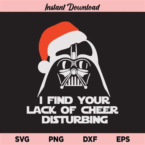 I Find Your Lack Of Cheer Disturbing Svg Cheer Disturbing Svg Darth