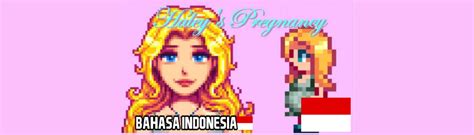 HALEY PREGNANCY BAHASA INDONESIA At Stardew Valley Nexus Mods And