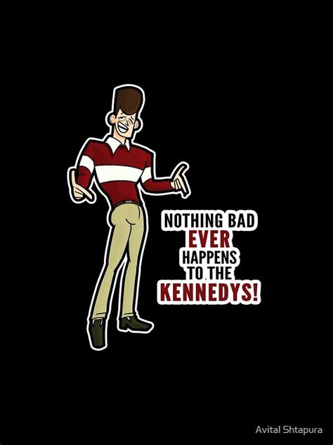 Clone High Jfk Nothing Bad Ever Happens To The Kennedys Iphone