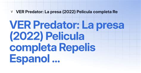 VER Predator La Presa 2022 Pelicula Completa Repelis Espanol Y