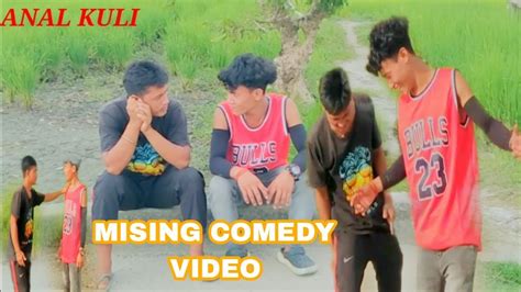 Mising Comedy Videoanal Kuli Youtube