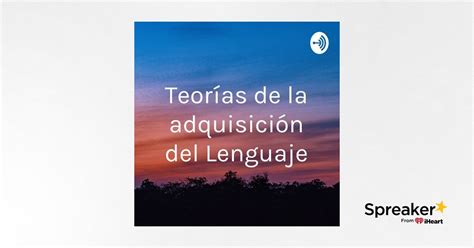 Teorías De La Adquisición Del Lenguaje P2