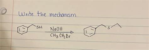Solved Write The Mechanism Write The Mechanism Write The Chegg Com