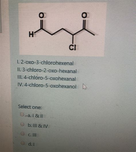 Solved 1 2 Oxo 3 Chlorohexenal 11 3 Chloro 2 Oxo Hexanal