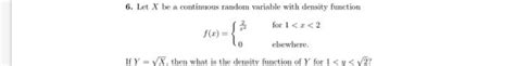solved 6 let x be a continuous random variable with density