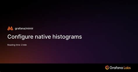 Configure Native Histograms Grafana Mimir Documentation