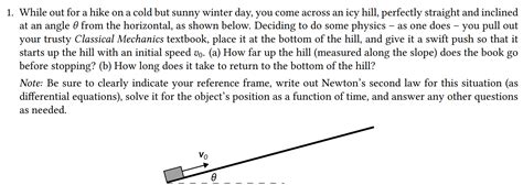 Solved While Out For A Hike On A Cold But Sunny Winter Chegg