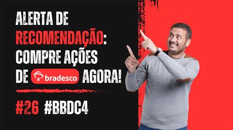 ALERTA DE RECOMENDAÇÃO COMPRE AÇÕES DO BRADESCO AGORA ANALISTA