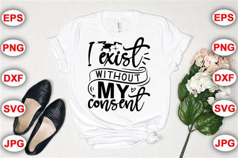 I Exist Without My Consent Graphic By Moondesigner · Creative Fabrica