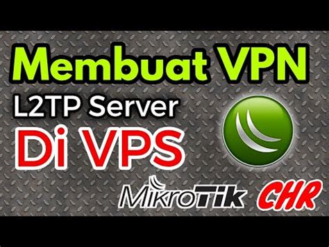 Setting VPN L2TP Server Di VPS Mikrotik CHR YouTube