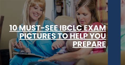 10 Must See IBCLC Exam Pictures To Help You Prepare IBCLC Prep