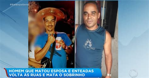 Homem Que Matou Esposa E Enteadas Volta às Ruas E Mata O Sobrinho Record