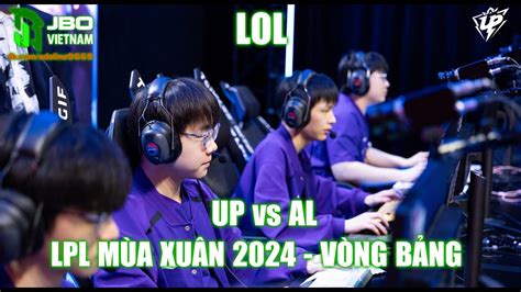 JBOVIETNAM LOL NHẬN ĐỊNH AL vs UP YouTube