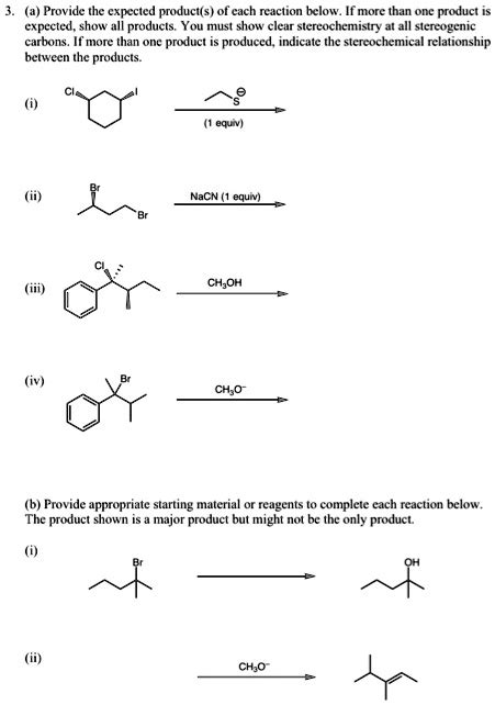 SOLVED: (a) Provide the expected product(s) cach reaction bclow . If more than one product ...