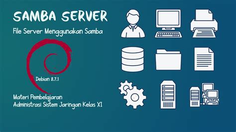 SAMBA SERVER FILE SERVER MENGGUNAKAN SAMBA TUTORIAL SAMBA SERVER