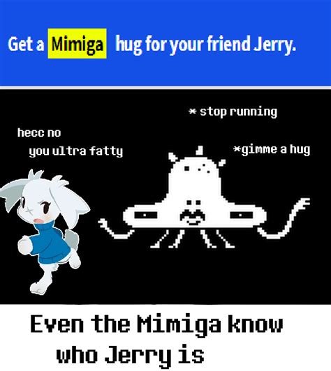 Get A Mimiga Hug For Your Friend Jerry Rundertale