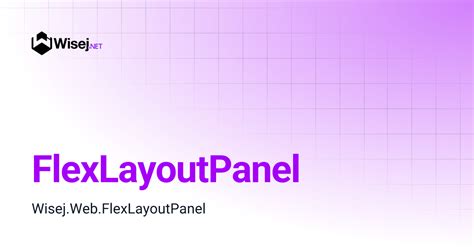 Flexlayoutpanel Wisejnet Api