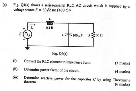 solved fig q4 a shows a series parallel rlc ac circuit