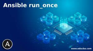 Ansible Run Once How Does Ansible Run Once Work Examples