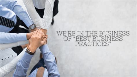 Were In The Business Of “best Business Practices”