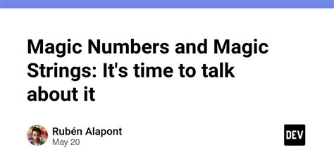 Magic Numbers And Magic Strings Its Time To Talk About It Dev Community