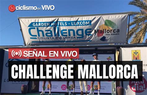 Challenge De Mallorca 2023 Señal En Vivo Ciclismo En Vivo