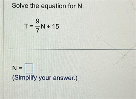 solved solve the equation for n t 97n 15n simplify your