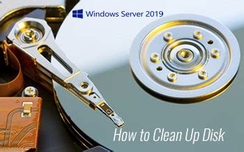 Disk Cleanup In Windows Server To Clean C Drive
