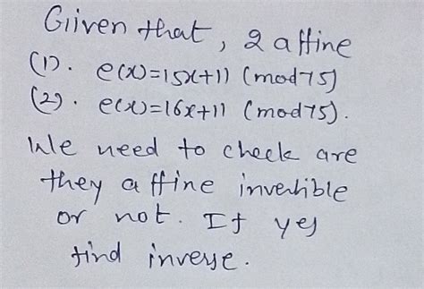 Answered 1 Is The Affine Cipher E X 15x 11 Mod 75 Invertible