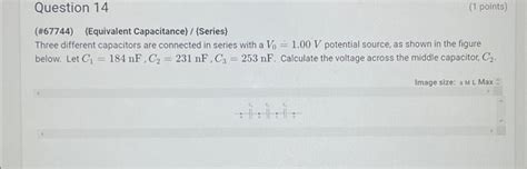 Solved 67744 Equivalent Capacitance Series Three