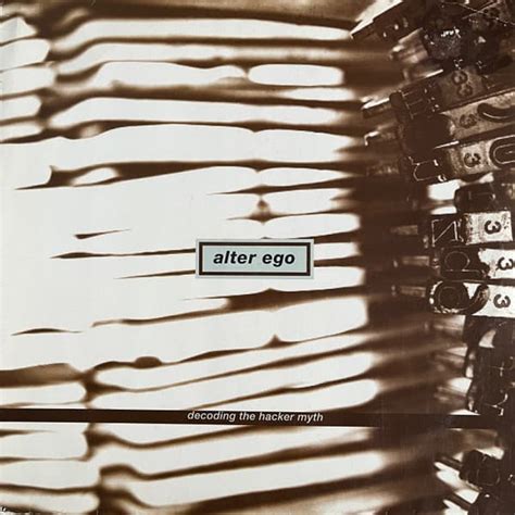 Alter Ego Decoding The Hacker Myth Crate Records