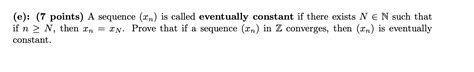 Solved E 7 Points A Sequence 2n Is Called Eventually