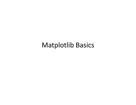 Matplotlib Basics Lecture Notes Matplotlib Basics Matplotlib D Plotting Library Can