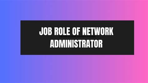 Job Role Of Network Administrator