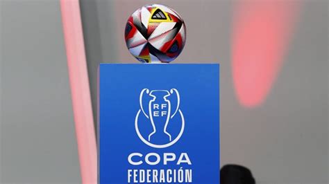 SORTEO COPA FEDERACIÓN Aquí los emparejamientos y cuadro final