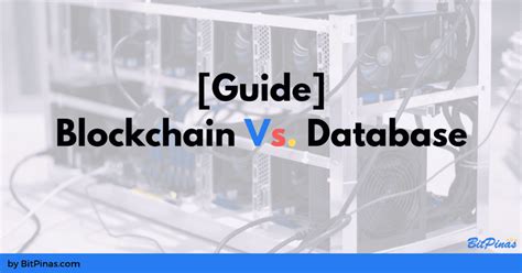 Blockchain Vs Database Blockchain Philippines Guide Bitpinas
