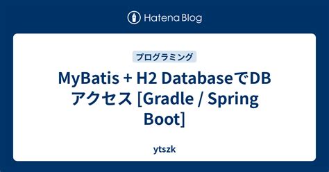 Mybatis H Database Db Gradle Spring Boot Ytszk