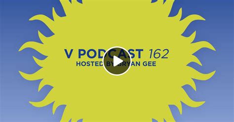 V Podcast 162 Hosted Bryan Gee Feat Crystal Clear By V Recordings