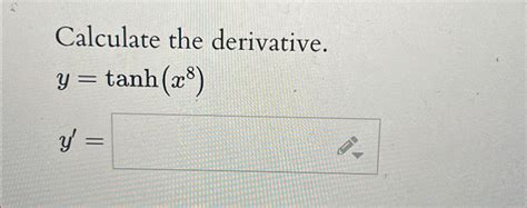 Solved Calculate The Derivativeytanhx8y