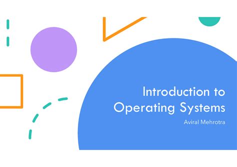 Introduction To Operating Systems Presentation Introduction To Operating Systems Aviral