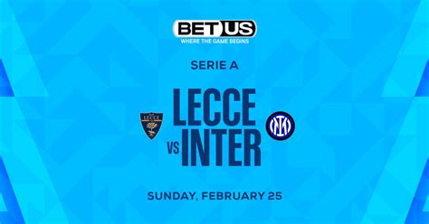 Lecce Vs Inter Milan Prediction Odds And Player Prop Pick