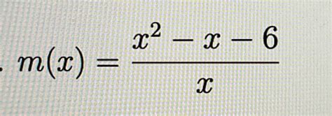 Solved M X X2 X 6xfind Vertical And Horizontal Asymptope