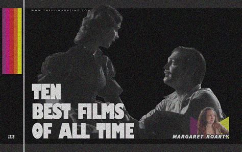 10 Best Films Of All Time Margaret Roarty