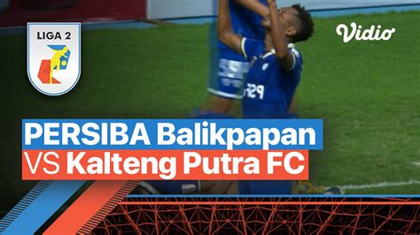Mini Match PERSIBA Balikpapan Vs Kalteng Putra FC Liga Vidio