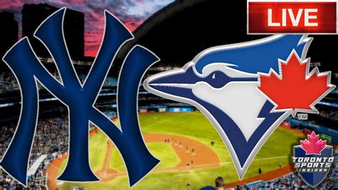 New York Yankees Vs Toronto Blue Jays LIVE Stream Gamecast MLB Live