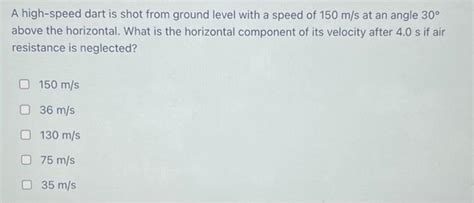 Solved A High Speed Dart Is Shot From Ground Level With A