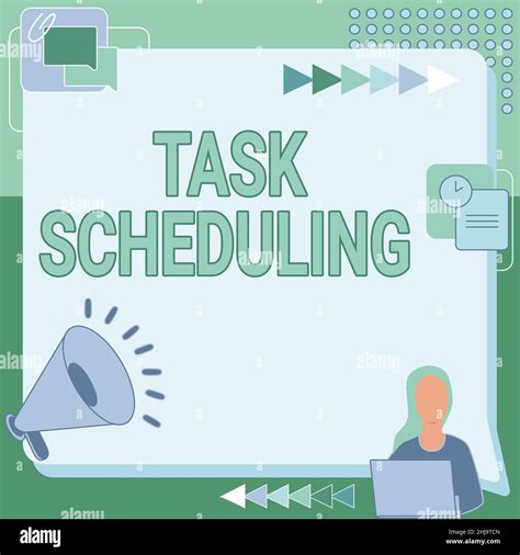 Writing Displaying Text Task Scheduling Conceptual Photo The Assignment Of Start And End Times