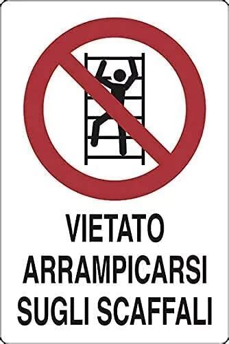 CARTELLO SEGNALETICO Vietato ARRAMPICARSI Sugli SCAFFALI