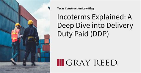 Incoterms Explained A Deep Dive Into Delivery Duty Paid DDP Texas Construction Law Blog