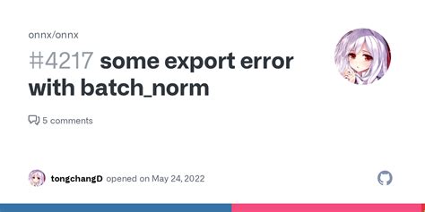 Some Export Error With Batchnorm · Issue 4217 · Onnxonnx · Github
